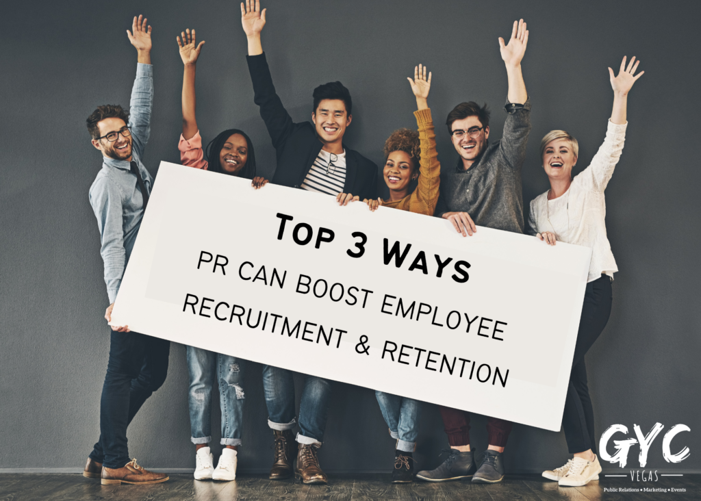 Top 3 Ways PR Can Boost Employee Recruitment and Retention - GYC Vegas