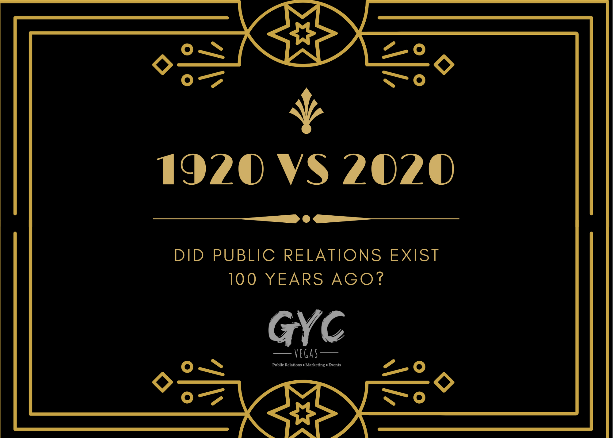 1920 vs. 2020: Did Public Relations Exist 100 Years Ago? - GYC Vegas