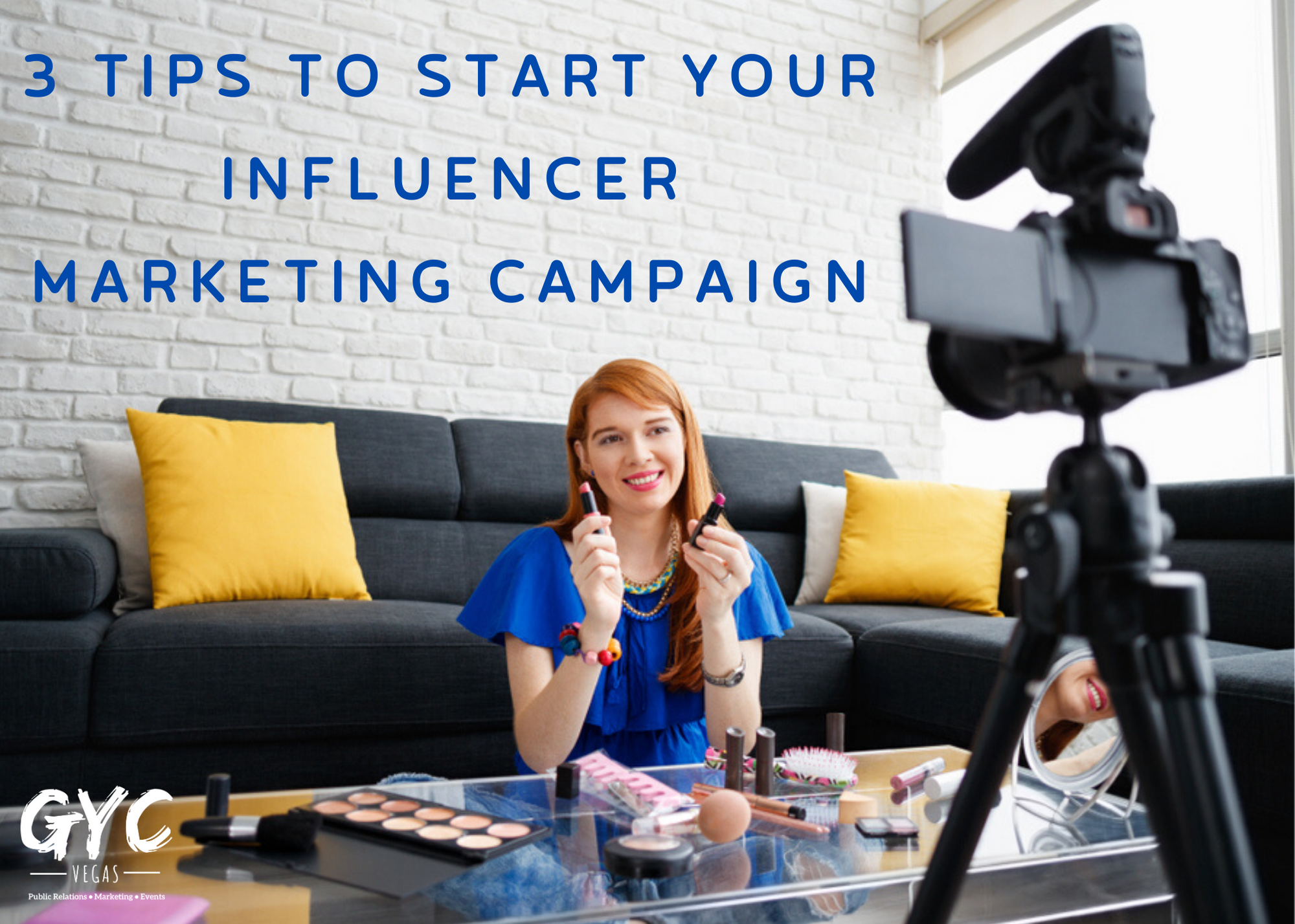 3 Tips to Start Your Influencer Marketing Campaign - GYC Vegas