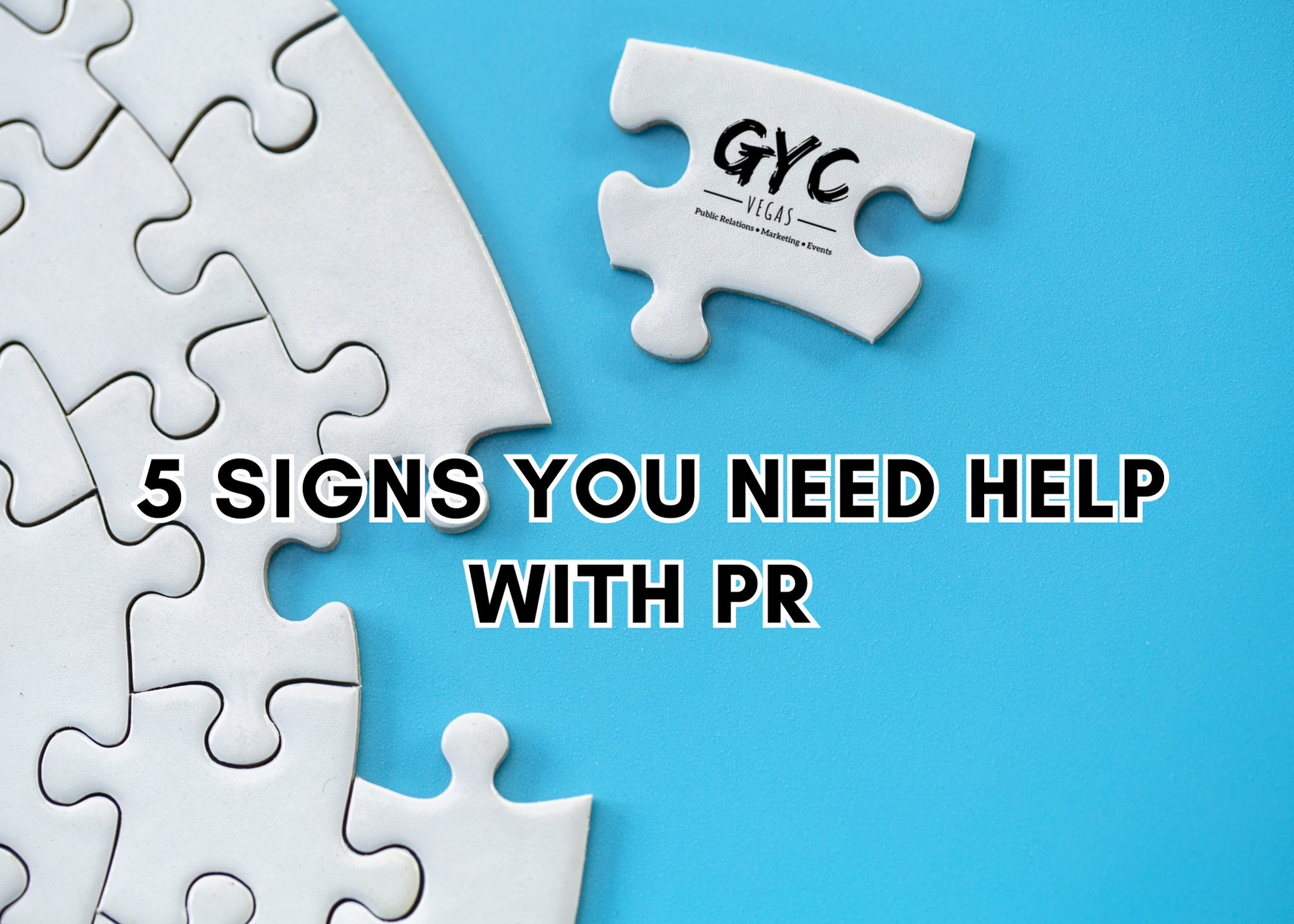5 Signs You Need Help With PR - GYC Vegas