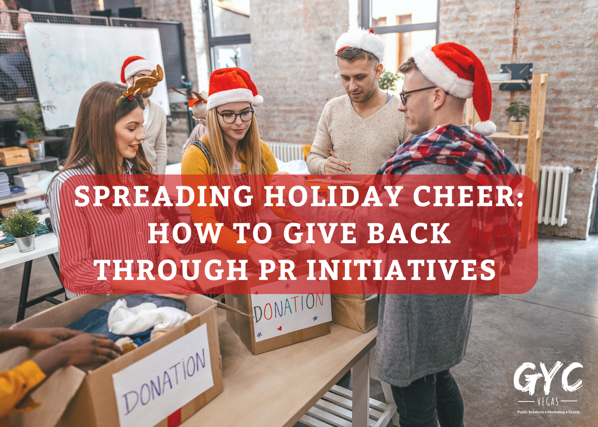 Spreading Holiday Cheer: How to Give Back Through PR Initiatives - GYC ...