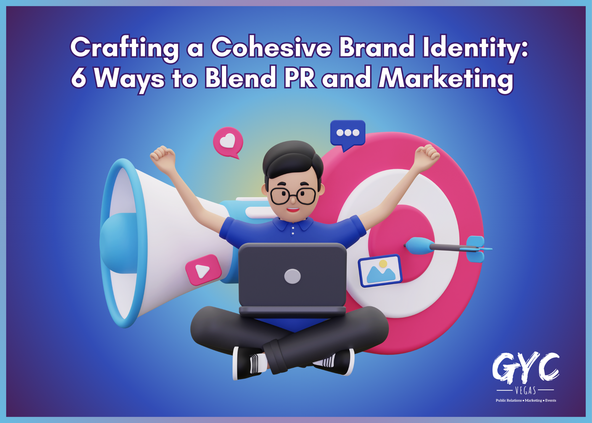 Crafting a Cohesive Brand Identity: 6 Ways to Blend PR and Marketing ...
